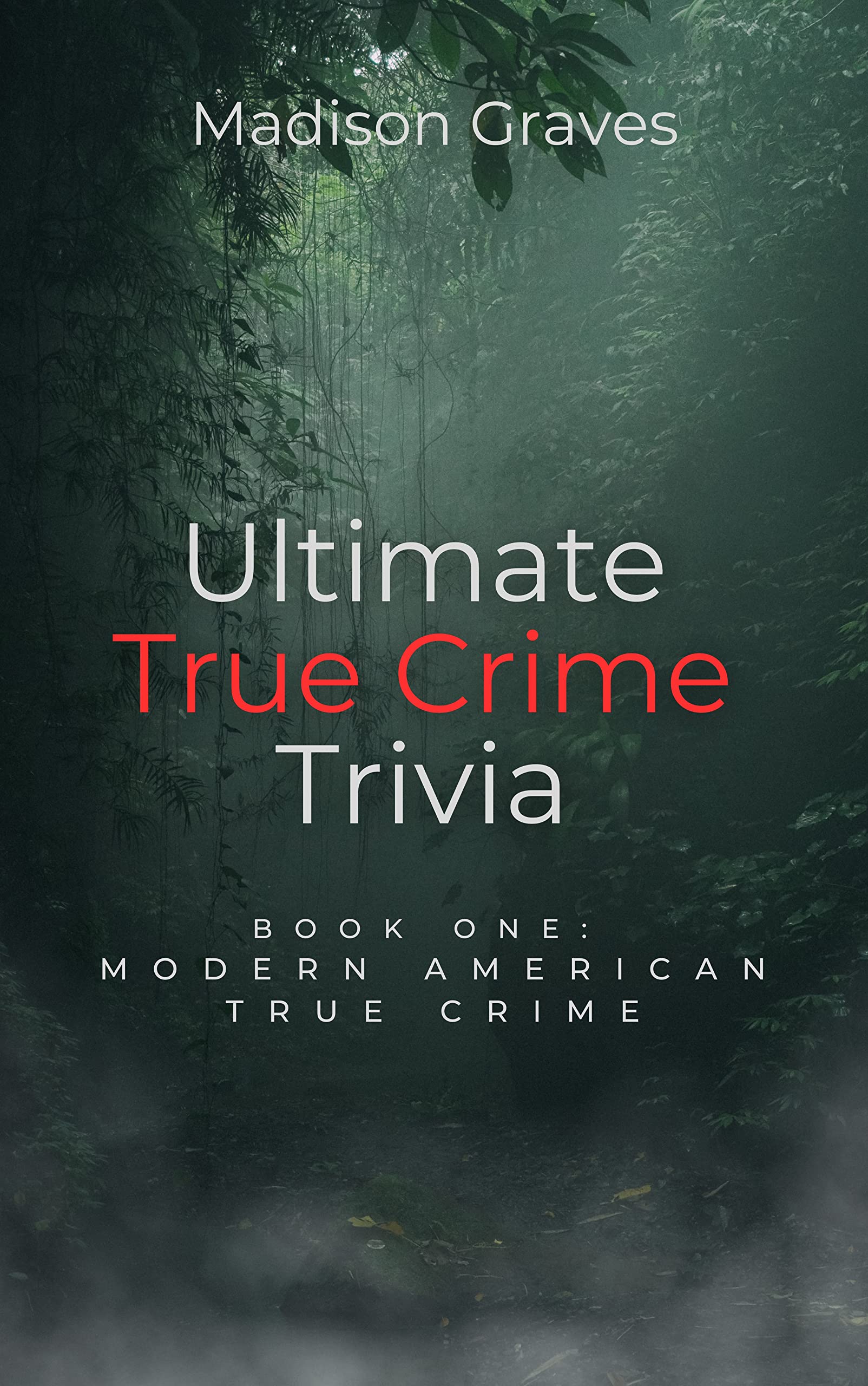 Ultimate True Crime Trivia: Book One: Modern American True Crime by ...