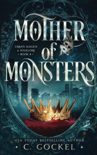Mother of Monsters (Urban Magick & Folklore, #4) by C. Gockel | Goodreads