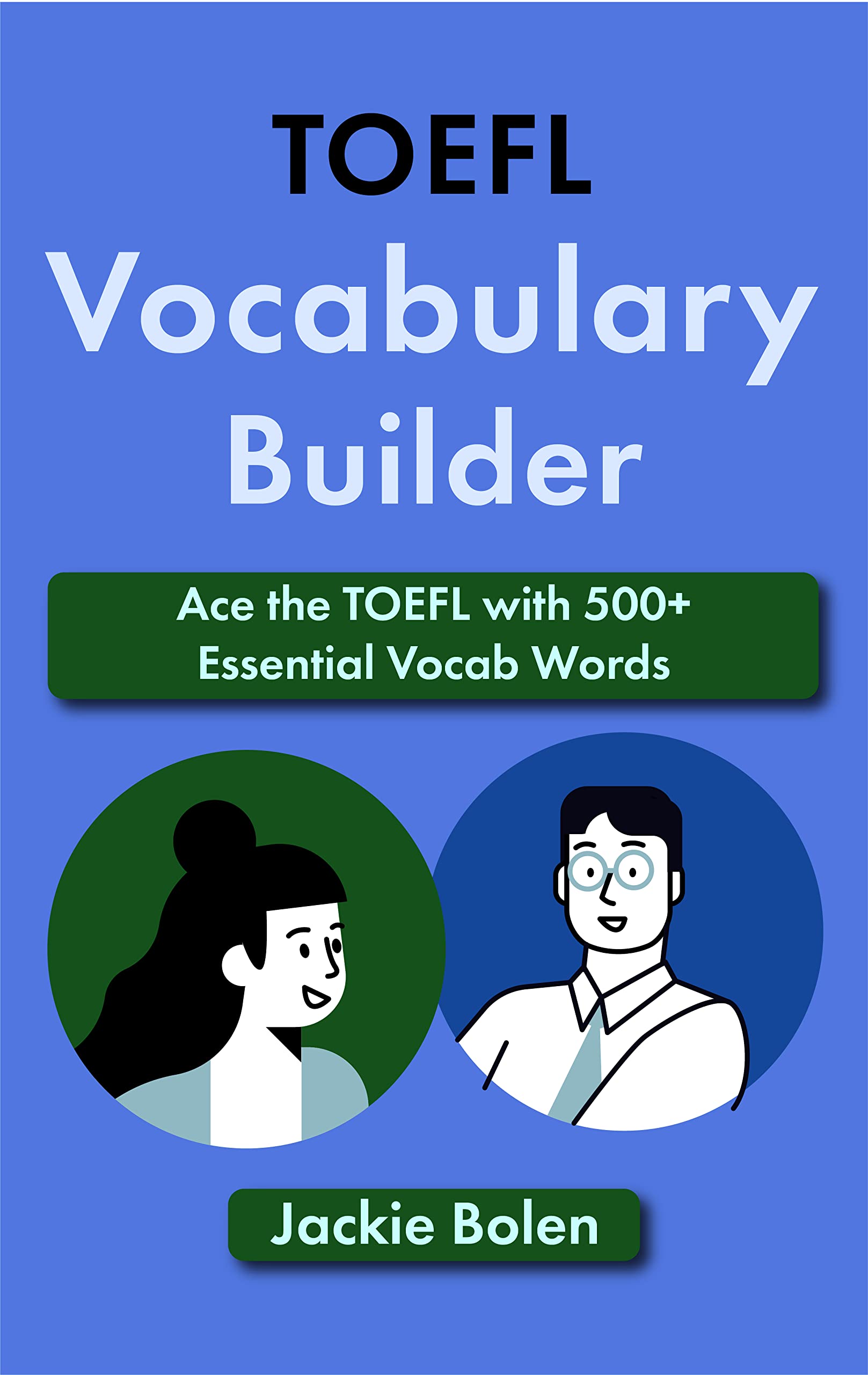 TOEFL Vocabulary Builder: Ace the TOEFL with 500+ Essential Vocab Words ...