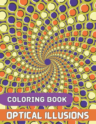 Optical Illusions Coloring Book: An Adults Coloring Book Optical ...