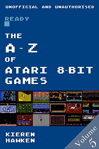 The A-Z of Atari 8-bit Games: Volume 5 by Kieren Hawken | Goodreads