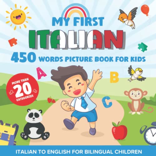 My First Italian 450 Words Picture Book for Kids: Establishing the ...