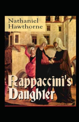 Rappaccini's Daughter Illustrated by Nathaniel Hawthorne | Goodreads
