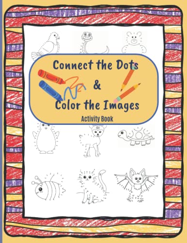 Connect the Dots & Color the Images-Activity Book: A Dot to Dot and ...