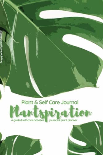 Plant Self Care Journal: Your PLANTSPIRATION, PLANT Care & SELFCare ...