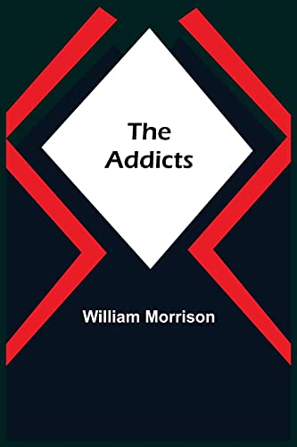 The Addicts by William Morrison | Goodreads