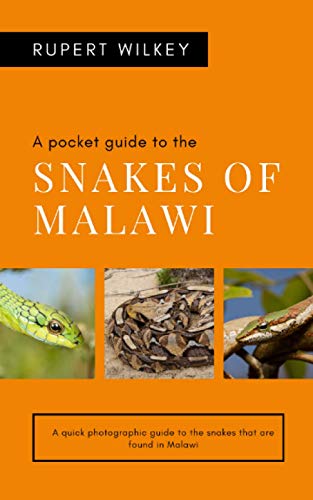 A pocket guide to the Snakes of Malawi by Rupert Wilkey | Goodreads
