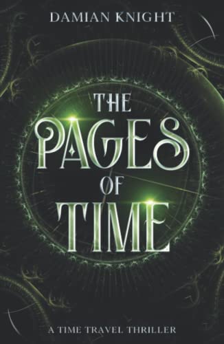 The Pages of Time: A Time Travel Thriller by Damian Knight | Goodreads