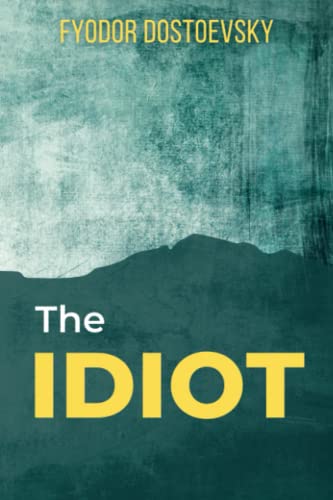 The Idiot: The Tragic Story of a Beautiful Soul Literary Classic by ...