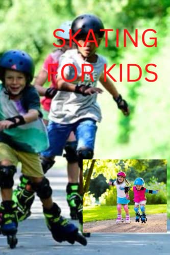 SKATING FOR KIDS: Beginners guide on skating for kids, how to ...