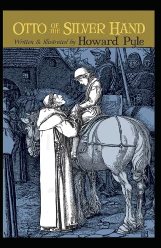 Otto of the Silver Hand Illustrated by Howard Pyle | Goodreads