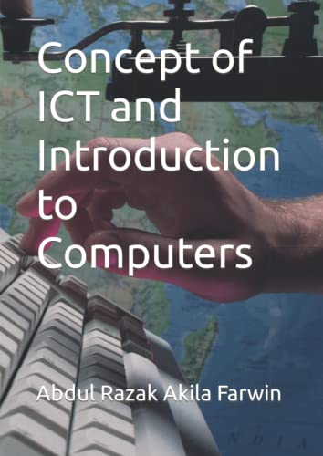 Concept of ICT and Introduction to Computers by Abdul Razak Akila Farwin | Goodreads