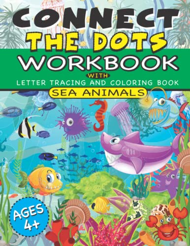 Connect The Dots Workbook: Letter Tracing and Coloring Book Sea Animals ...