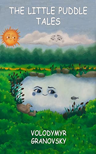The Little Puddle Tales by Volodymyr Granovsky | Goodreads