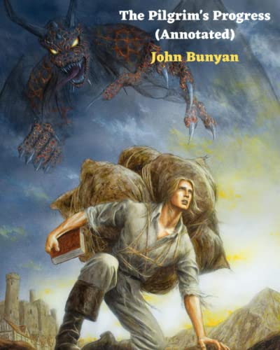 The Pilgrim's Progress (Annotated) by John Bunyan | Goodreads