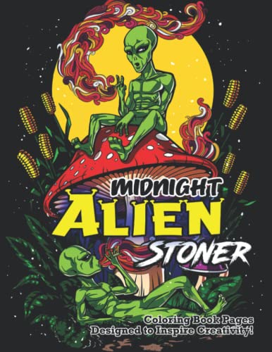 Midnight Alien Stoner Coloring Book Pages Designed To Inspire ...