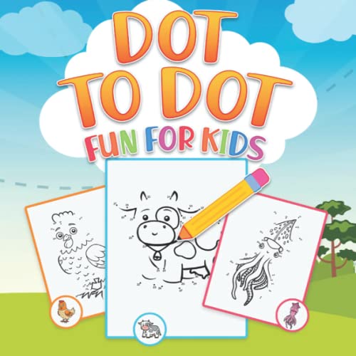 Dot to Dot Fun for Kids: A Fun Dot to Dot Book Filled with Cute Animals ...