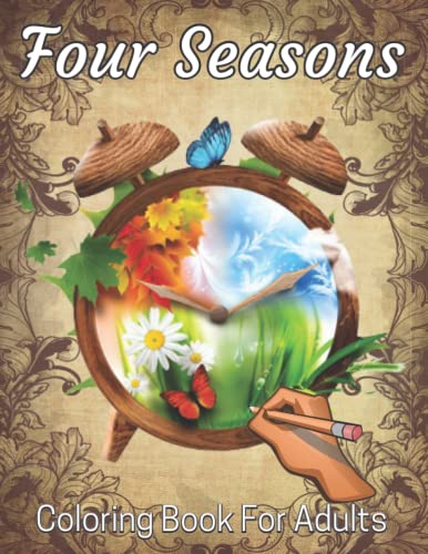 Four Seasons Coloring Book For Adults: A Coloring Book, Perfect for ...