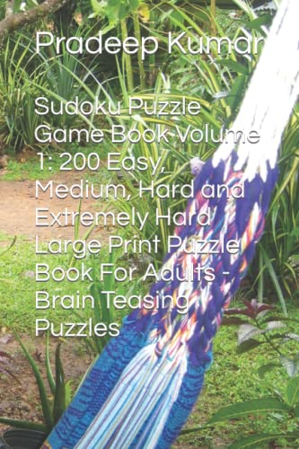 Sudoku Puzzle Game Book Volume 1: 200 Easy, Medium, Hard and Extremely ...