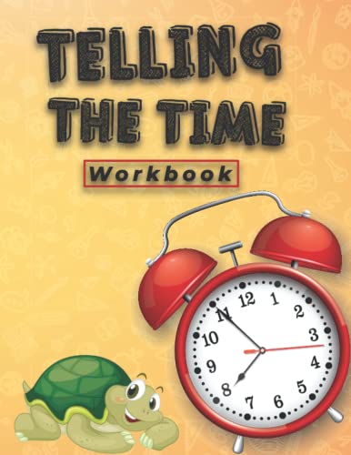 Telling The Time Workbook: A Book For Practising Telling The Time In ...