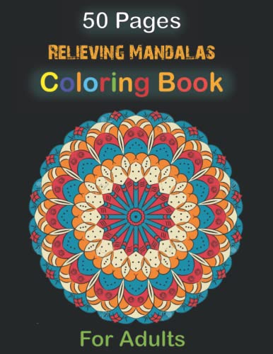 50 Pages Relieving Mandalas Coloring Book for Adults: Big Print and ...