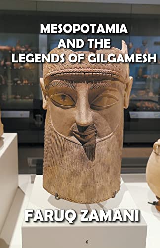 Mesopotamia and the Legends of Gilgamesh by Faruq Zamani | Goodreads