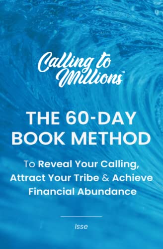 Calling to Millions™: The 60-Day Book Method to Reveal Your Calling ...