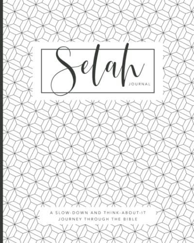 Selah Journal: A slow-down and think-about-it journey through the Bible ...