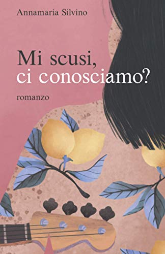 Mi scusi, ci conosciamo? (Italian Edition) by Annamaria Silvino | Goodreads