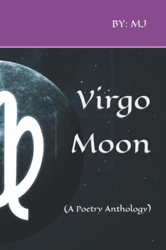 Virgo Moon: A Poetry Anthology by MJ | Goodreads