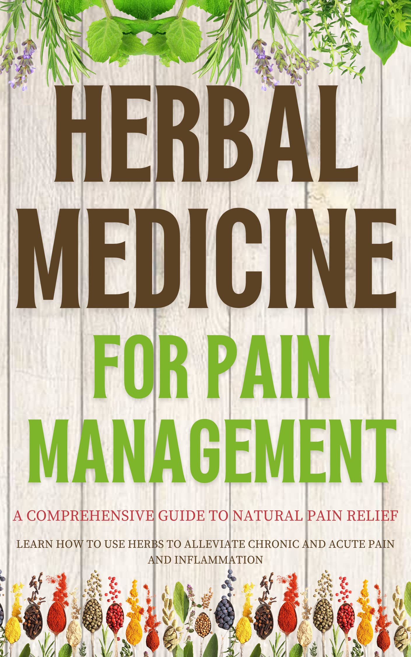 Herbal Medicine for Pain Management: A Comprehensive Guide to Natural ...