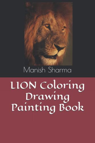 LION Coloring Drawing Painting Book by Mr. Manish Sharma | Goodreads