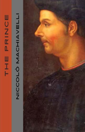 The Prince: The 1532 Political Philosophy Classic by Niccolò ...