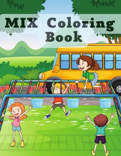 Mix Coloring Book for kids learn coloring: Mixed Coloring Book for kids ...