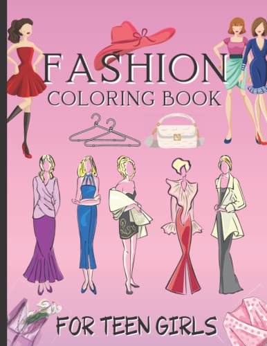 Fashion Coloring Book for Girls: Over 30 Coloring Pages for Teen Girls ...