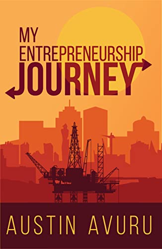 My Entrepreneurship Journey by Austin Avuru | Goodreads