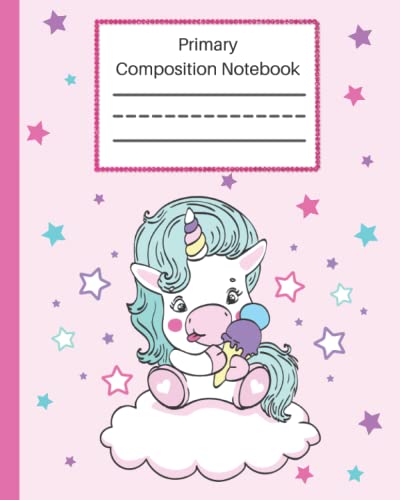 Unicorn Draw and Write Handwriting Practice Primary Composition Notebook: Unicorn Draw and Write ...