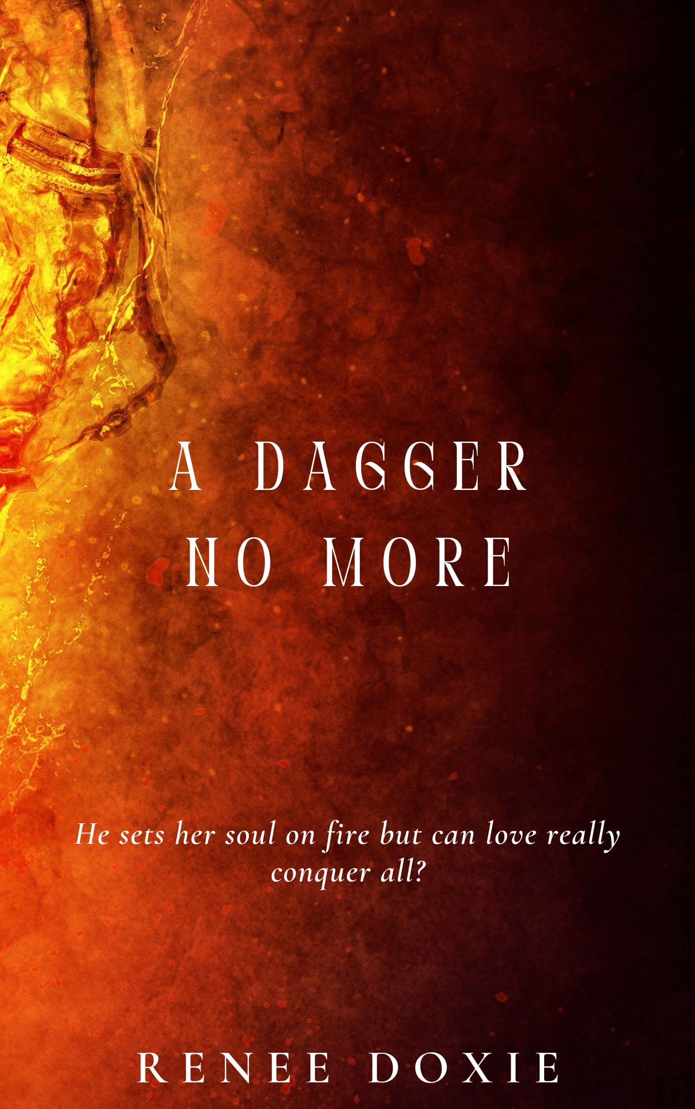 A DAGGER NO MORE (The King's Dagger Book 3) by Renee Doxie | Goodreads