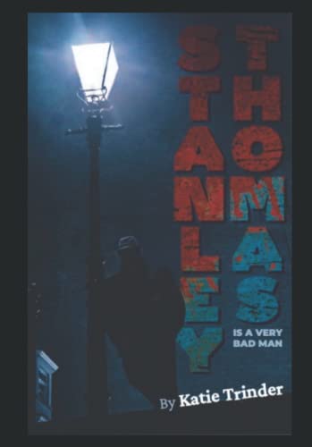 Stanley Thomas Is A Very Bad Man by Katie Trinder | Goodreads