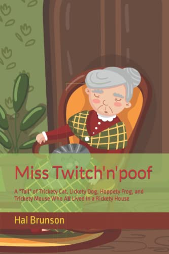 Miss Twitch'n'poof: A "Tail" of Trickety Cat, Lickety Dog, Hoppety Frog ...