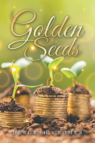 Golden Seeds by Deborah Cromer | Goodreads