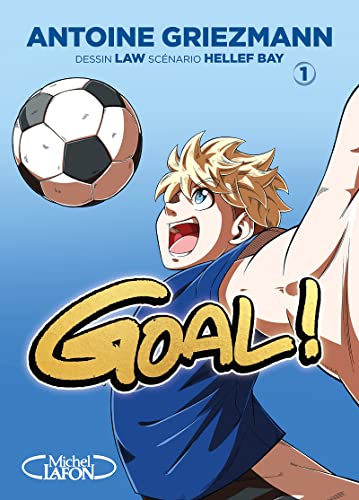 Goal ! - Nouvelle édition - Tome 1 by Antoine Griezmann | Goodreads