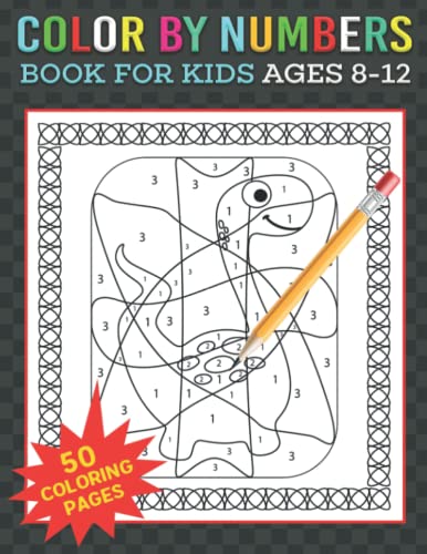 Color By Numbers Books For Kids Ages 8-12: Fun and Creative Coloring ...