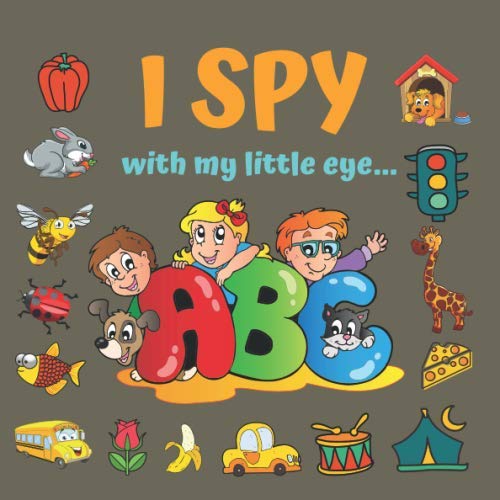 I Spy With My Little Eye... ABC: Colorful Guessing Game For 2-5 Year ...