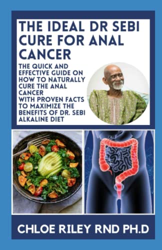 The Ideal Dr Sebi Cure For Anal Cancer: The Quick and Effective Guide ...