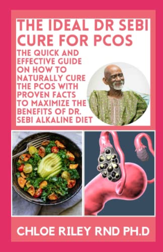 The Ideal Dr Sebi Cure For PCOS: The Quick and Effective Guide on How ...