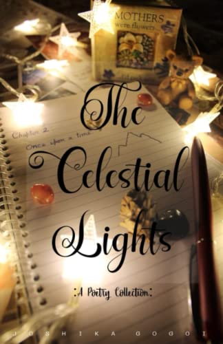 The Celestial Lights: A Poetry Collection by Ms Joshika Gogoi | Goodreads