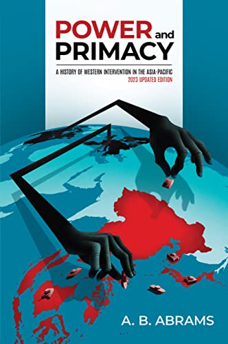 Power and Primacy: A History of Western Intervention in the Asia ...