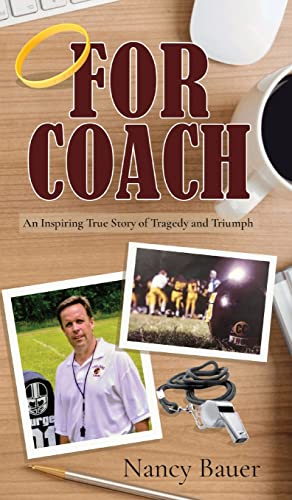 For Coach: An Inspiring True Story of Tragedy and Triumph by Nancy ...