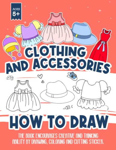 How To Draw Clothing And Accessories: A Children Drawing Book With ...